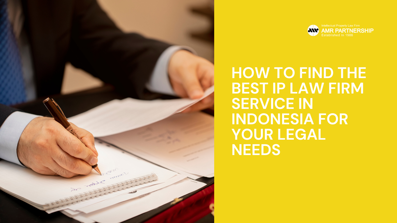 How to Find the Best IP Law Firm Service in Indonesia for Your Legal ...